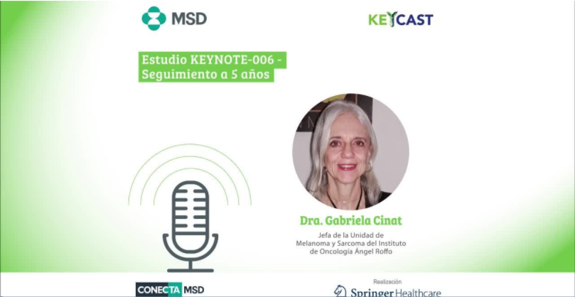 Podcast: Seguimiento a 5 años del Keynote 006 – Dra. Gabriela Cinat - MSD Conecta Colombia
